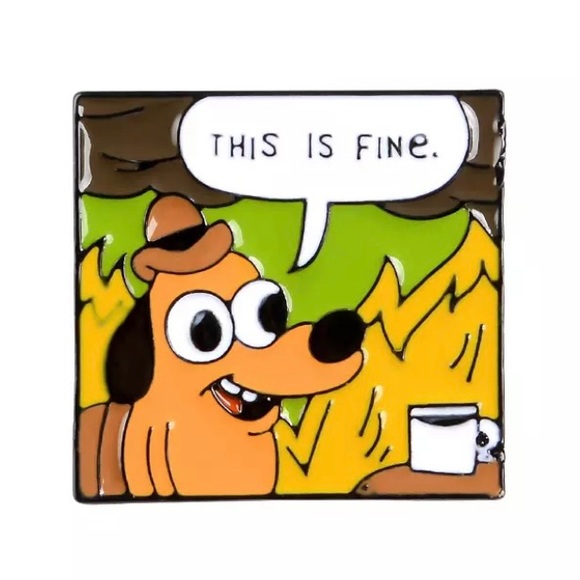 Jewelry | 42 This Is Fine Meme Dog In Fire Enamel Pin | Poshmark
